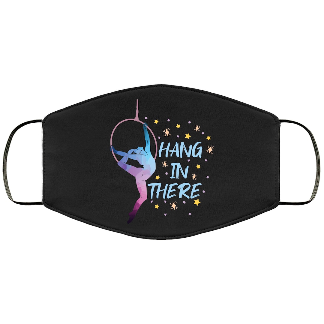 Hang in There Aerialist Face Mask Adult & Kids Mask Aerial Hoop Yoga ...