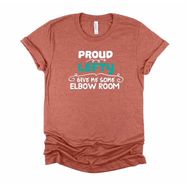 Proud Lefty Give Me Some Elbow Room Tshirt Funny Left Handed - Etsy
