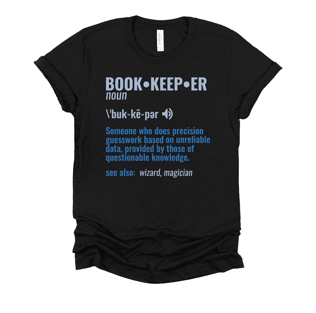 Bookkeeper Definition Accountant Tshirt, Funny Accounting Bookkeeping ...