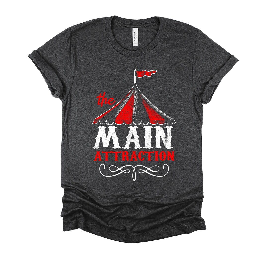 The Main Attraction Shirt, Circus Theme Birthday Tshirt, Carnival Party ...