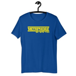 Metaphors Be With You, Metaphors Pun Tshirt, Grammar Scifi Force Joke T ...