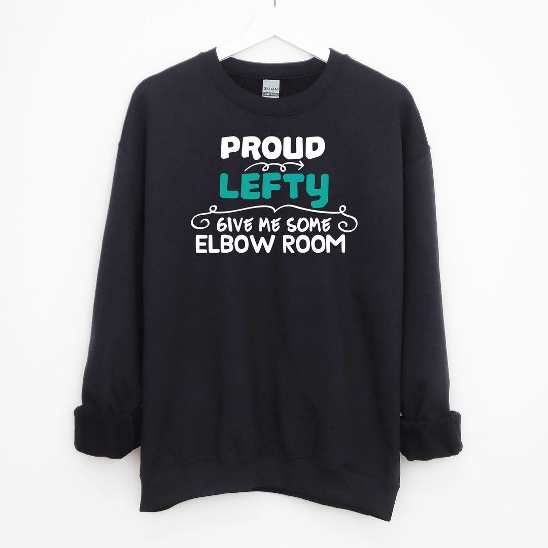Proud Lefty Give Sweatshirt / Left Handed Gifts / Lefty Sweater ...
