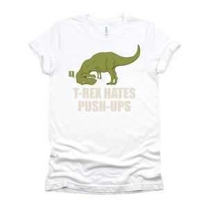 T-rex Hate Push Ups Tshirt, T Rex Push-up Shirt, Funny Trex Dinosaur ...