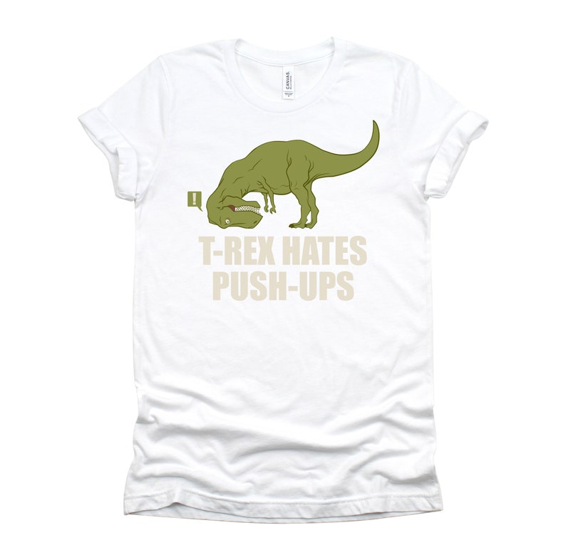 T-rex Hate Push Ups Tshirt, T Rex Push-up Shirt, Funny Trex Dinosaur ...