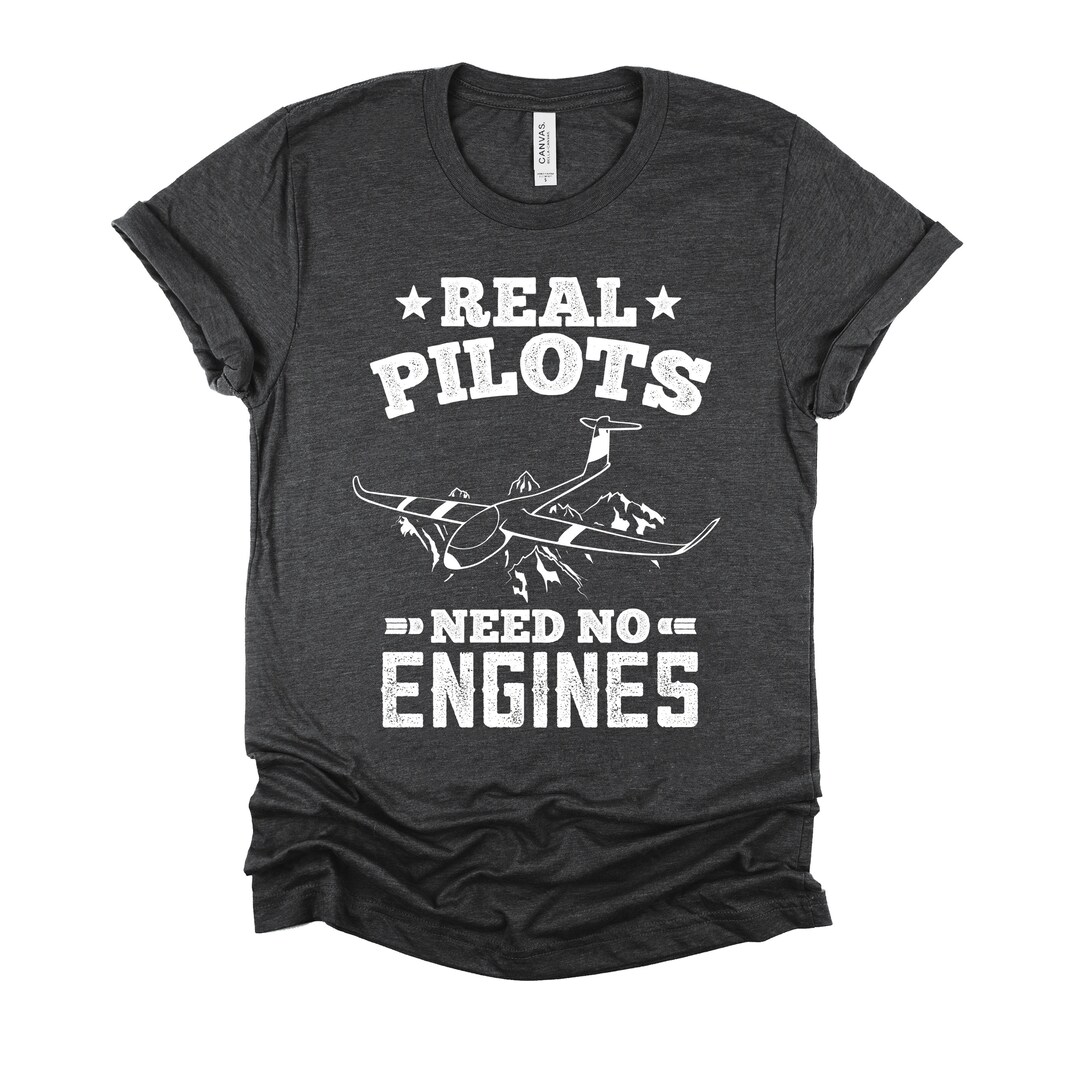 Real Pilots Need No Engine Tshirt Sailplane Glider Shirt - Etsy