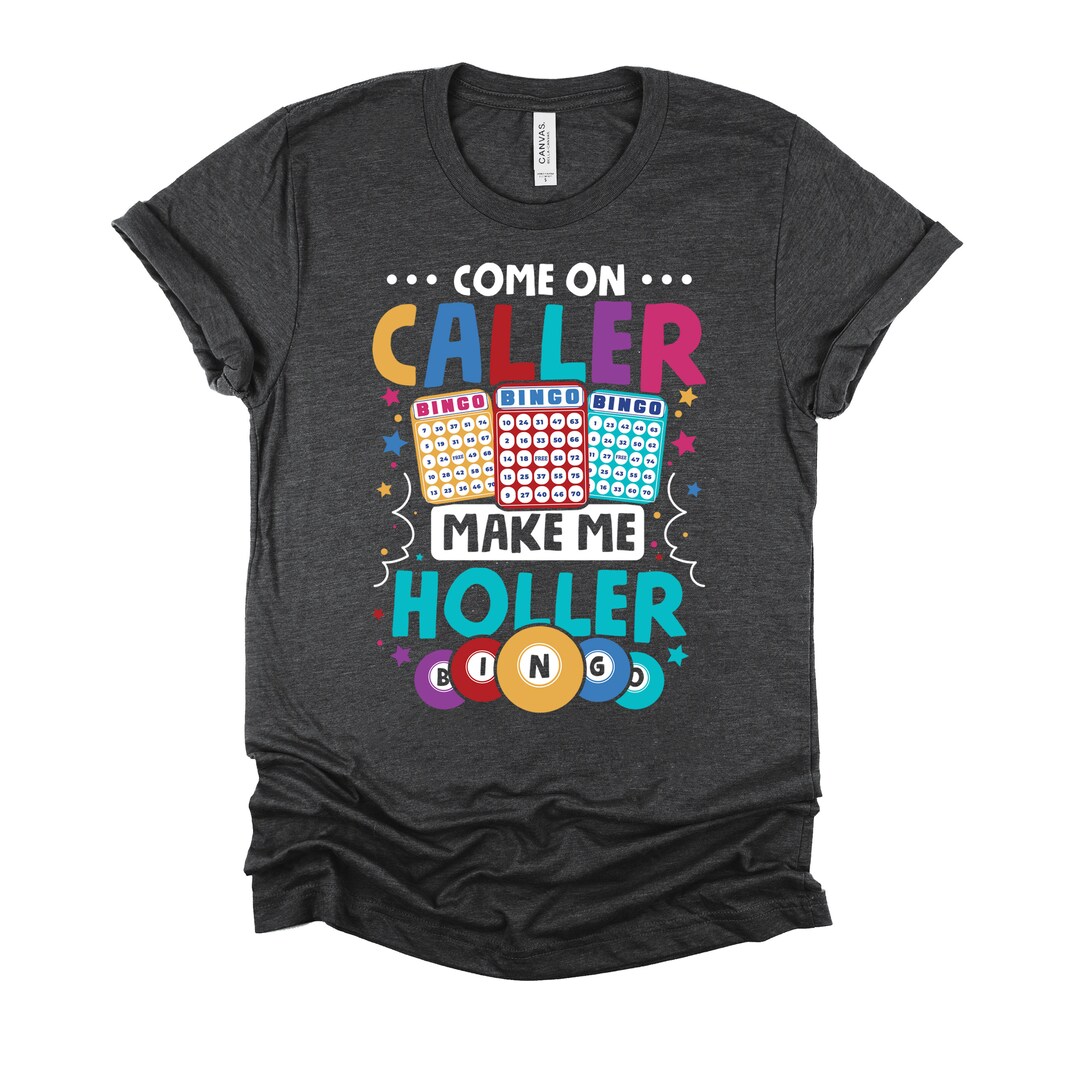 Bingo Shirt / Caller Make Me Holler Shirt / Bingo Game Gift / Funny ...