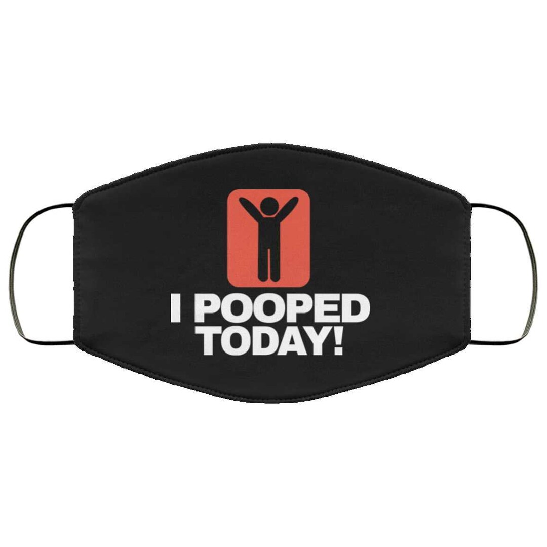 I Pooped Today Face Mask Adult & Kids Mask Funny Humor Poop Meme Face ...