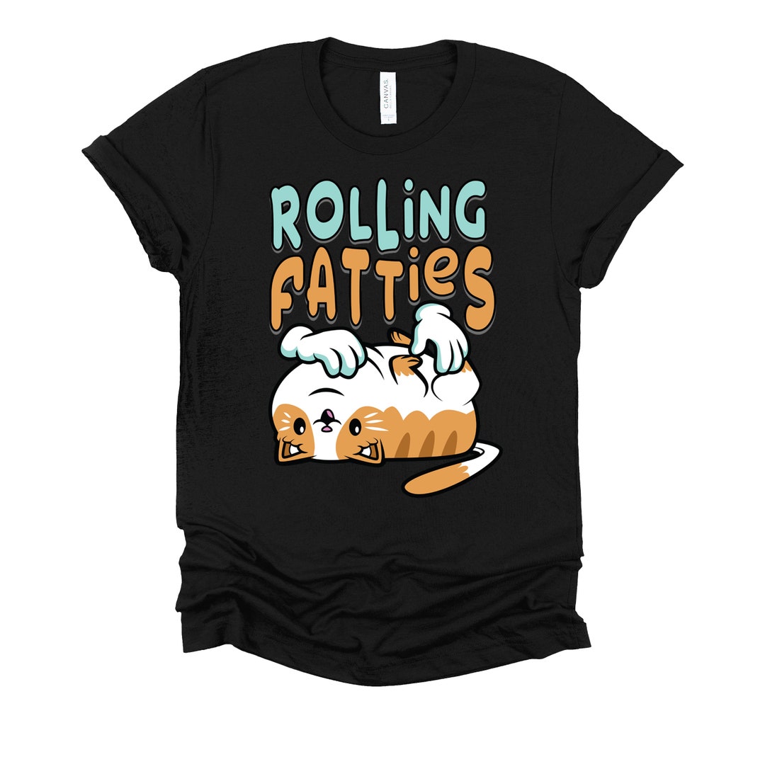 Rolling Fatties Shirt / Fat Cat / Pot Leaf / Sarcastic Shirt / Weed ...
