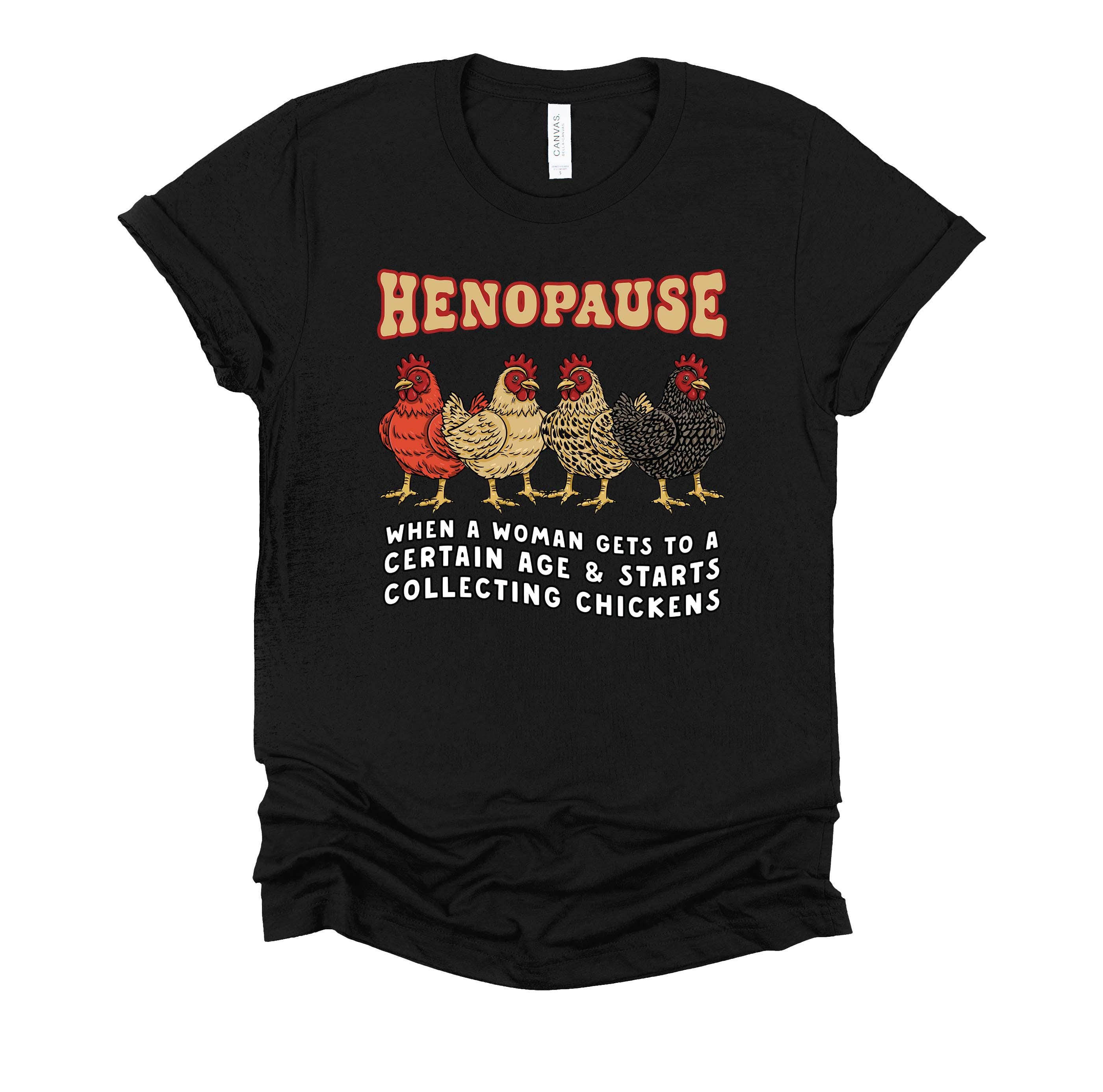 Funny Chicken Shirt / Henopause Menopause / Poultry Lover Tee / Farmer ...