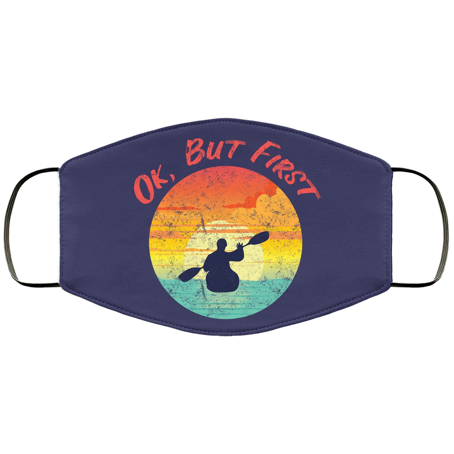 Ok but First Paddle Kayak Face Mask Adult & Kids Mask Boat Paddling ...