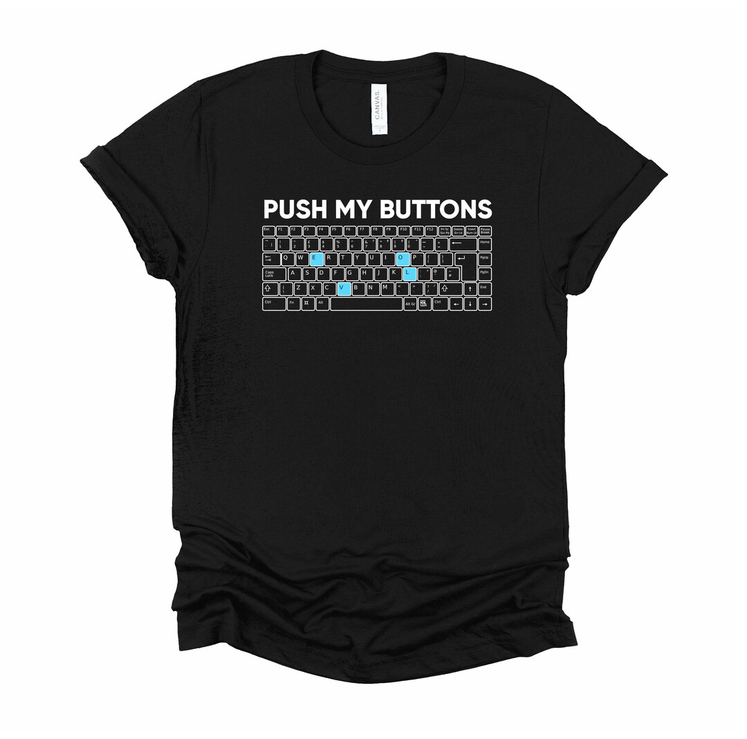 Funny Push My Buttons Tshirt, Nerd Shirt, Halloween Costume Tee ...