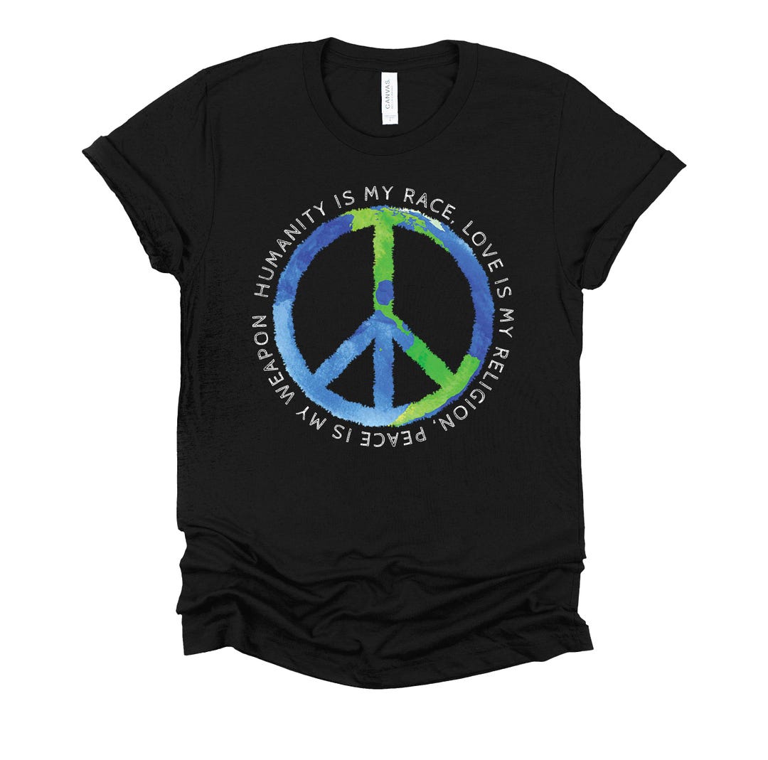 Peace Sign Shirt / Earth Day Tshirt / Humanity is My Race / Peace ...