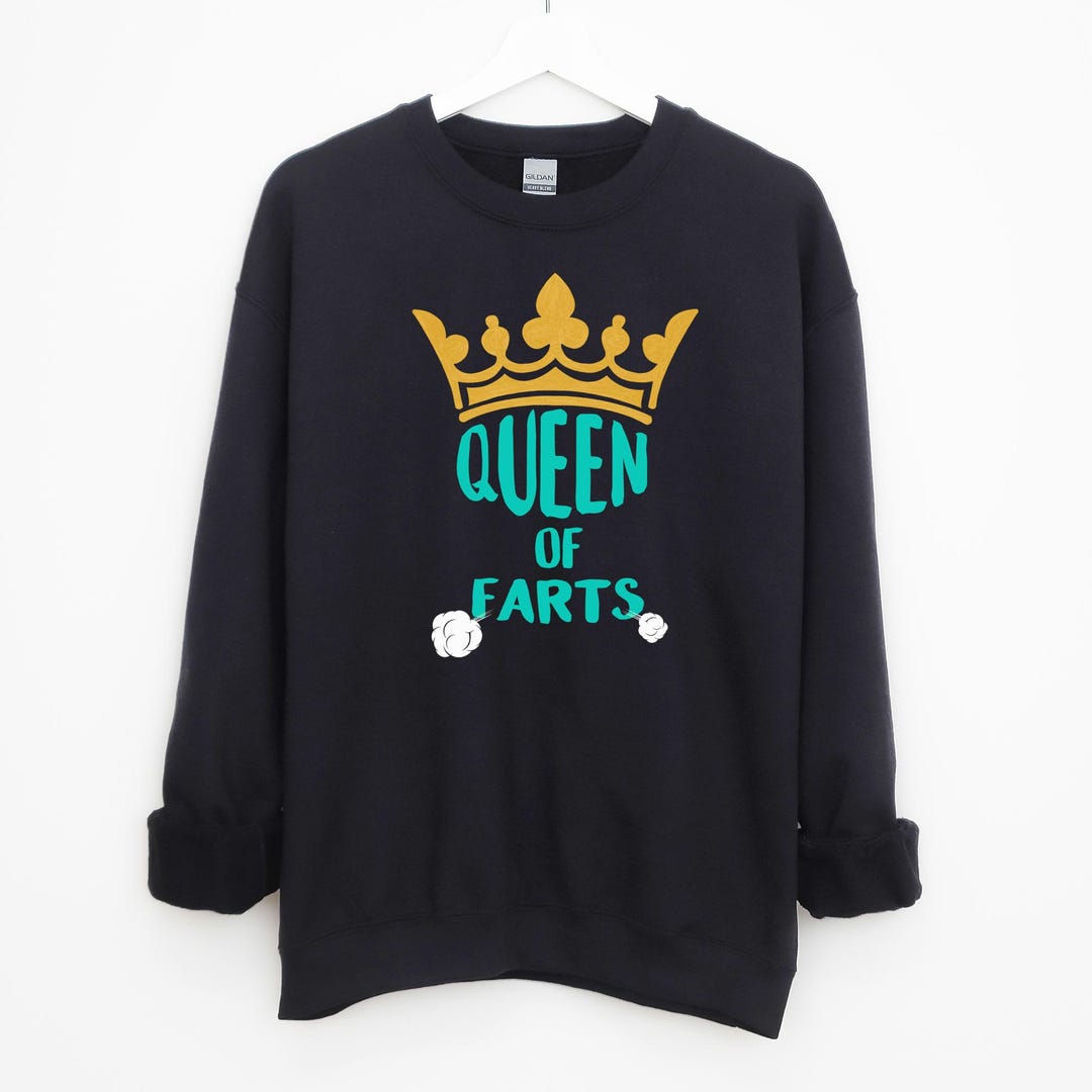 Queen of Farts Sweatshirt / Womens Pullover / Joke Lover Sweater / Fart ...