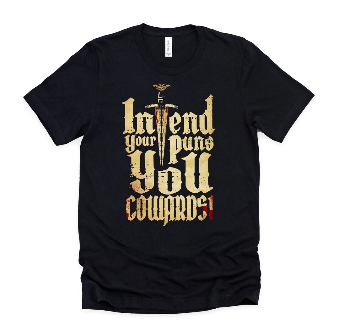 Intend Your Puns You Cowards Shirt / Sarcasm Sayings / Puns - Etsy
