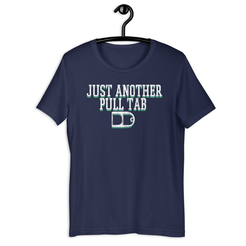 Metal Detecting T-shirt | Just Another Pull Tab Shirt | Treasure ...