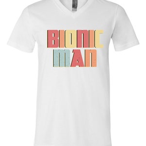 Bionic Man T-shirt, V-neck Injury Accident Get Well Tee Shirt, Broken ...