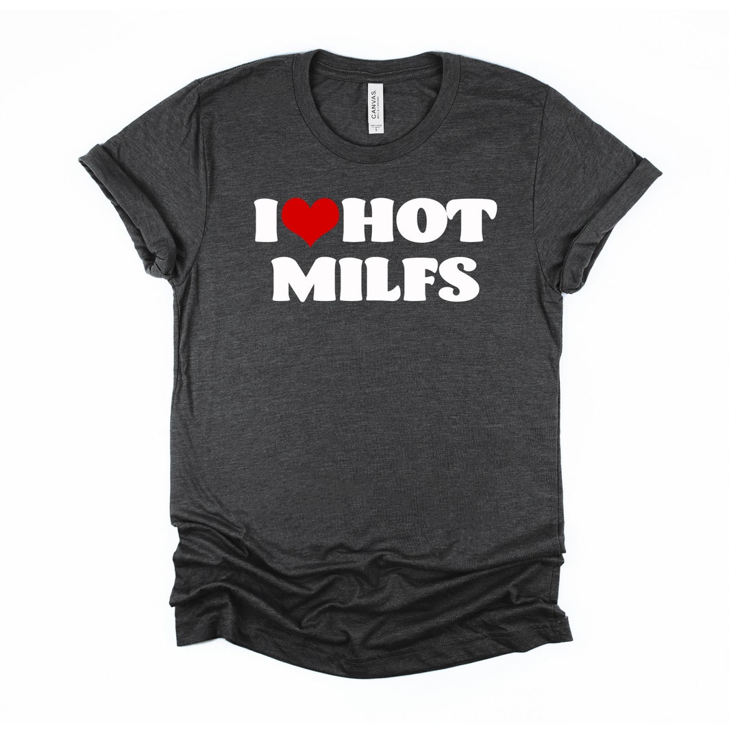 I Love Milfs Shirt I Heart Milfs Shirt I Love Hot Moms Etsy España