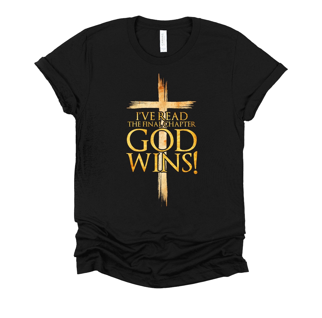 God Wins Shirt / Religious Tshirt / Christian Cross Tee / Encouragement ...