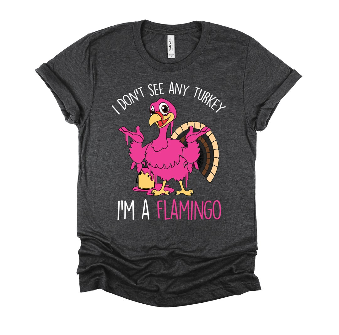 Funny Thanksgiving Flamingo Shirt / Turkey Flamingo Lover / Flamingo ...