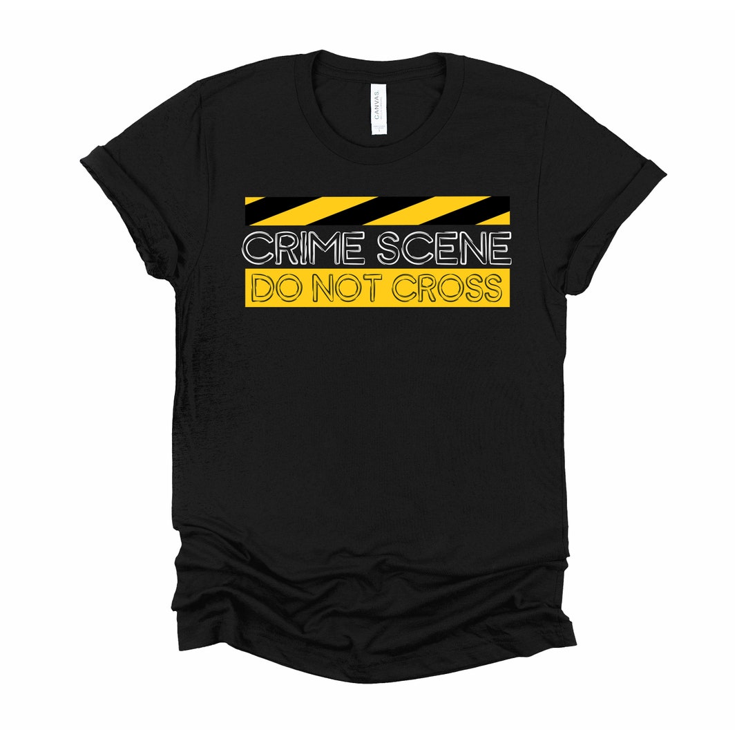 Crime Scene Tape Shirt / Police Office Gift / Funny Halloween Tshirt ...
