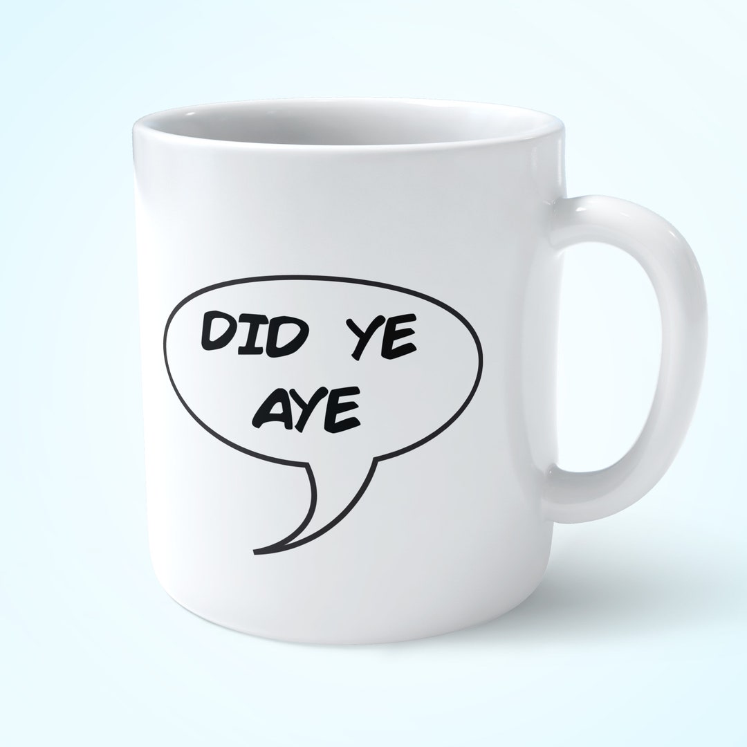 Did Ye Aye Speech Bubble Funny Mug Comic Mug Meme Mug Funny - Etsy