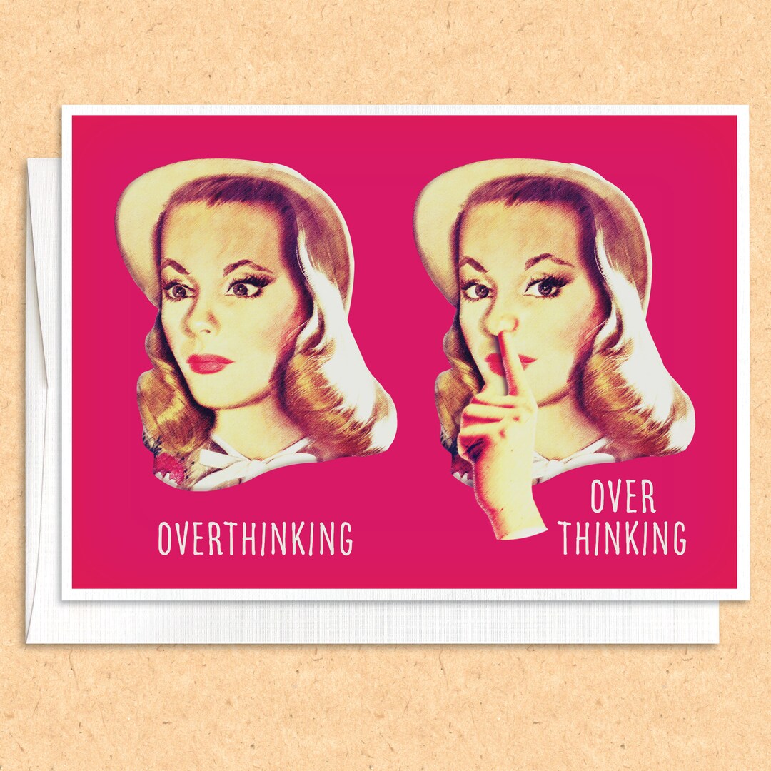 Overthinking Vs. Over Thinking Card Friendship Any Occasion - Etsy