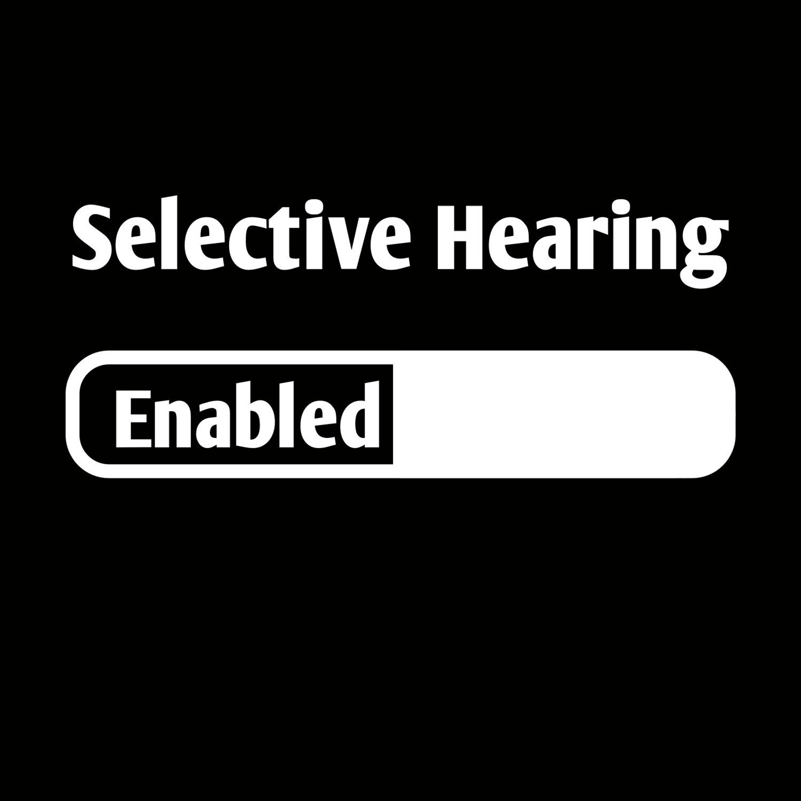 Selective Hearing Enabled Unisex Tee Shirt in Regular and Big & Tall ...