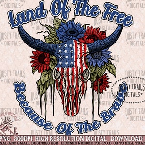 Land of the Free Because of the Brave, July 4th Png , Sublimations ...