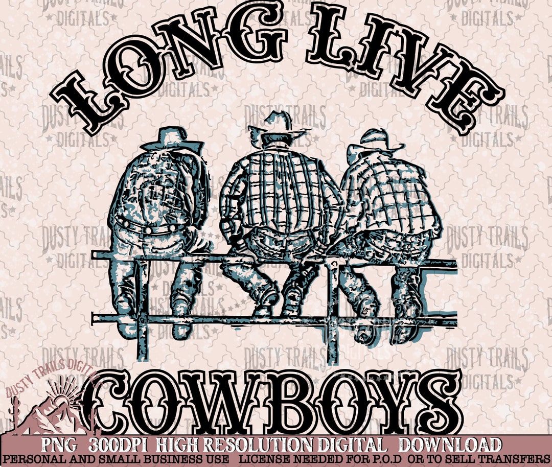 Long Live Cowboys, Digital Downloads, Rodeo PNG, Country Western PNG ...