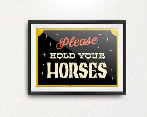 Please Hold Your Horses Limited Edition Print Classic Cult | Etsy