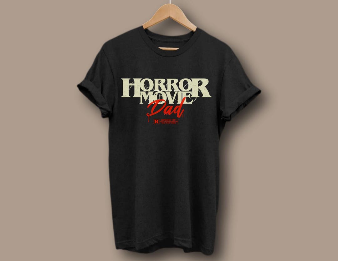 Horror Movie Dad, Horror Father Limited Edition Shirt. Spooky, Scary ...
