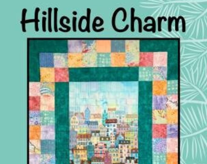 Hillside Charm Quilt Pattern From Villa Rosa Designs*beginner Quilt Pattern*hillside Charm*panel ...