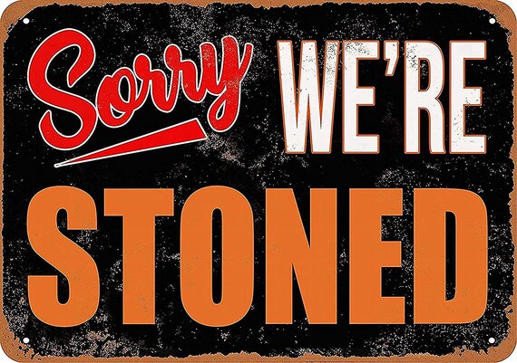 Sorry We're Stoned Funny Tin Sign Wall Decor Humor Man - Etsy