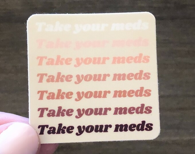 Take Your Meds | Medication Reminder Sticker - Etsy