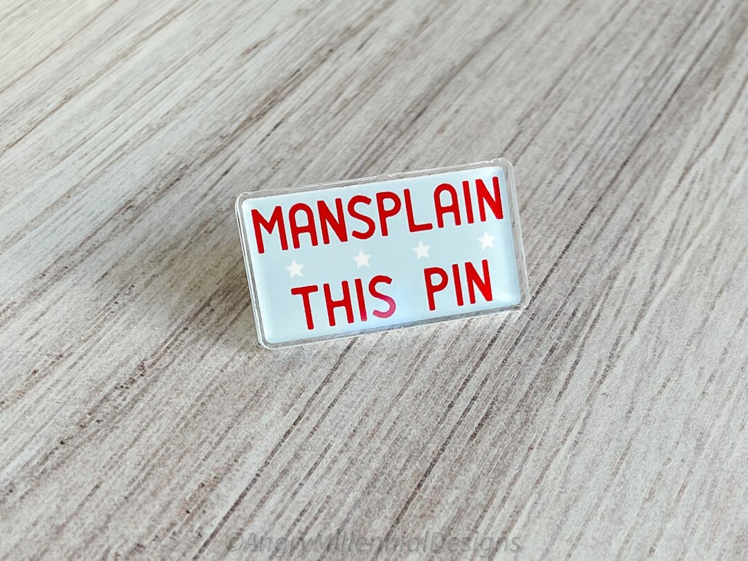 Mansplain This Pin Feminist Pin Funny Pin - Etsy