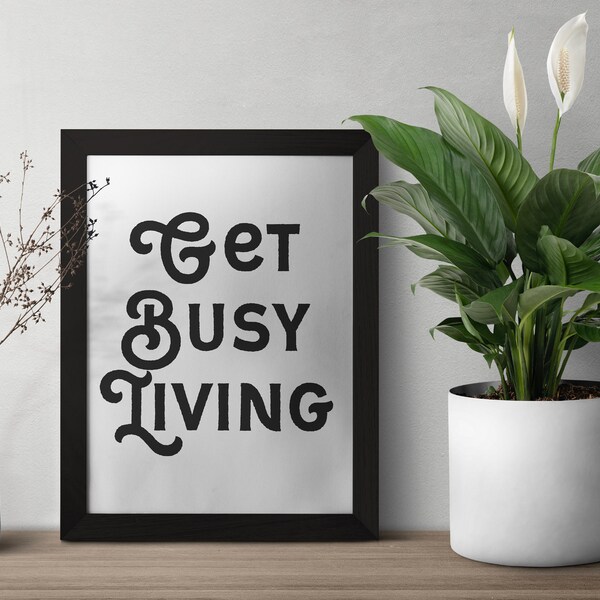 Get Busy Living - Etsy