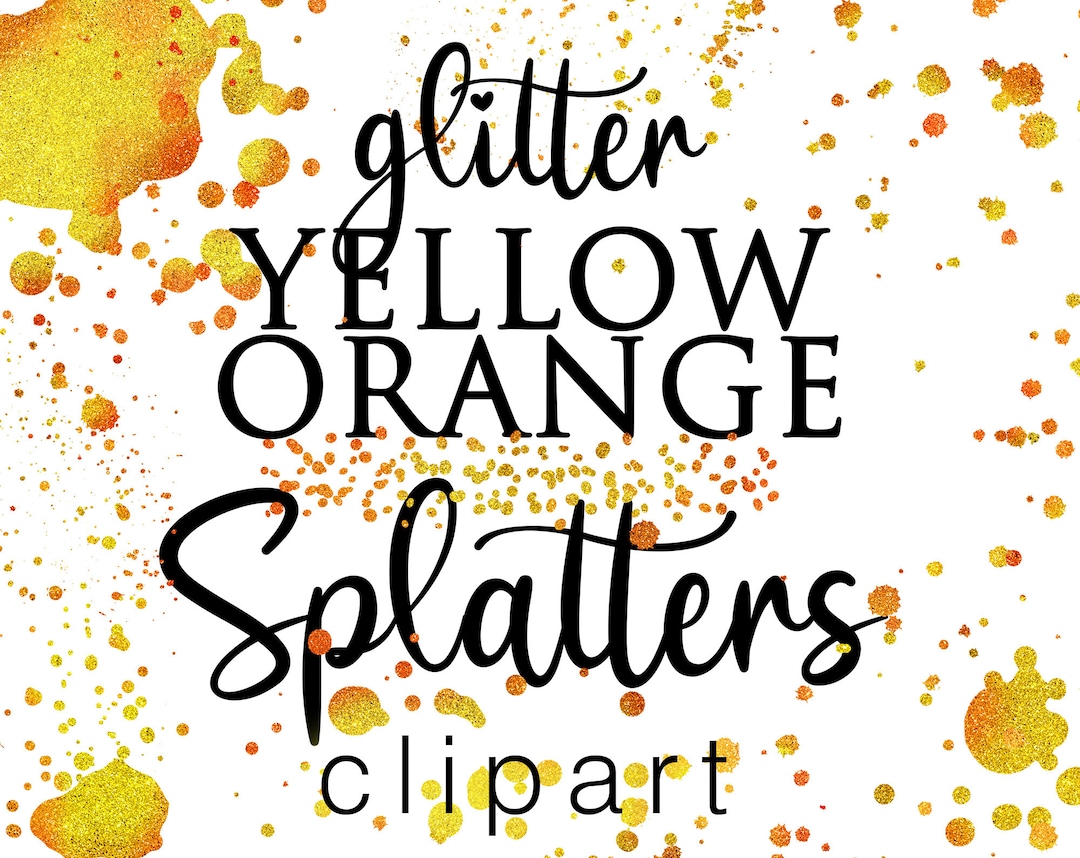 16 PNG Digital Yellow Paint Splatters, Yellow Orange Glitter Splatters ...