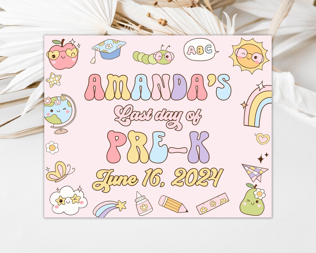 Editable Last Day of Pre-k Sign Printable Girly Groovy Last Day of ...