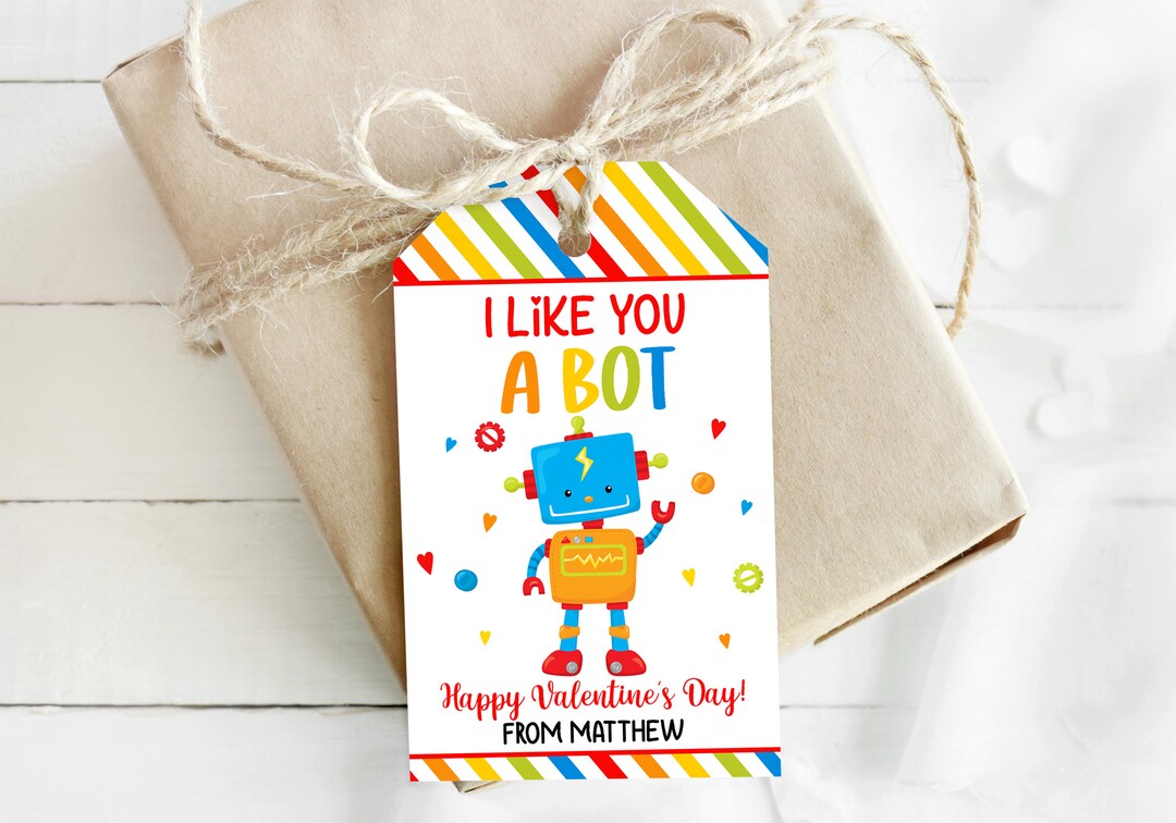 Editable Robot Valentine's Tag Valentine Robot I Like You a Bot Gift ...