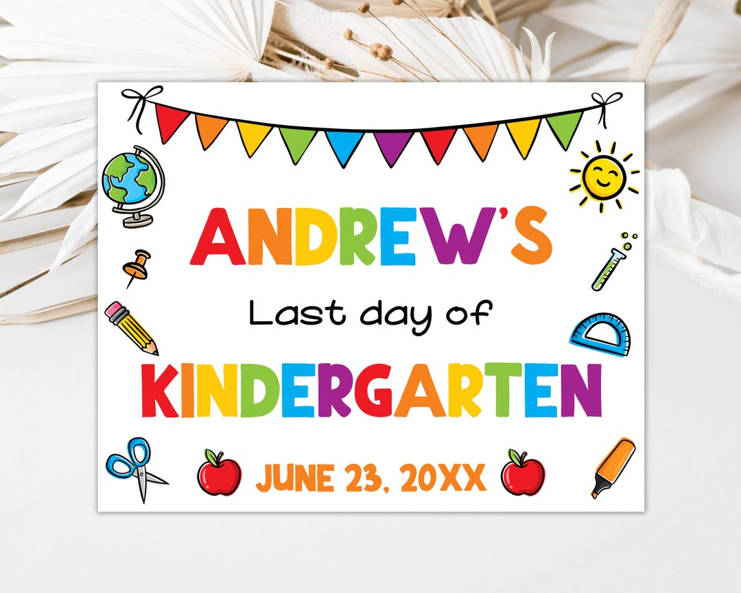 Editable Last Day of Kindergarten Sign Personalized Last Day of School ...