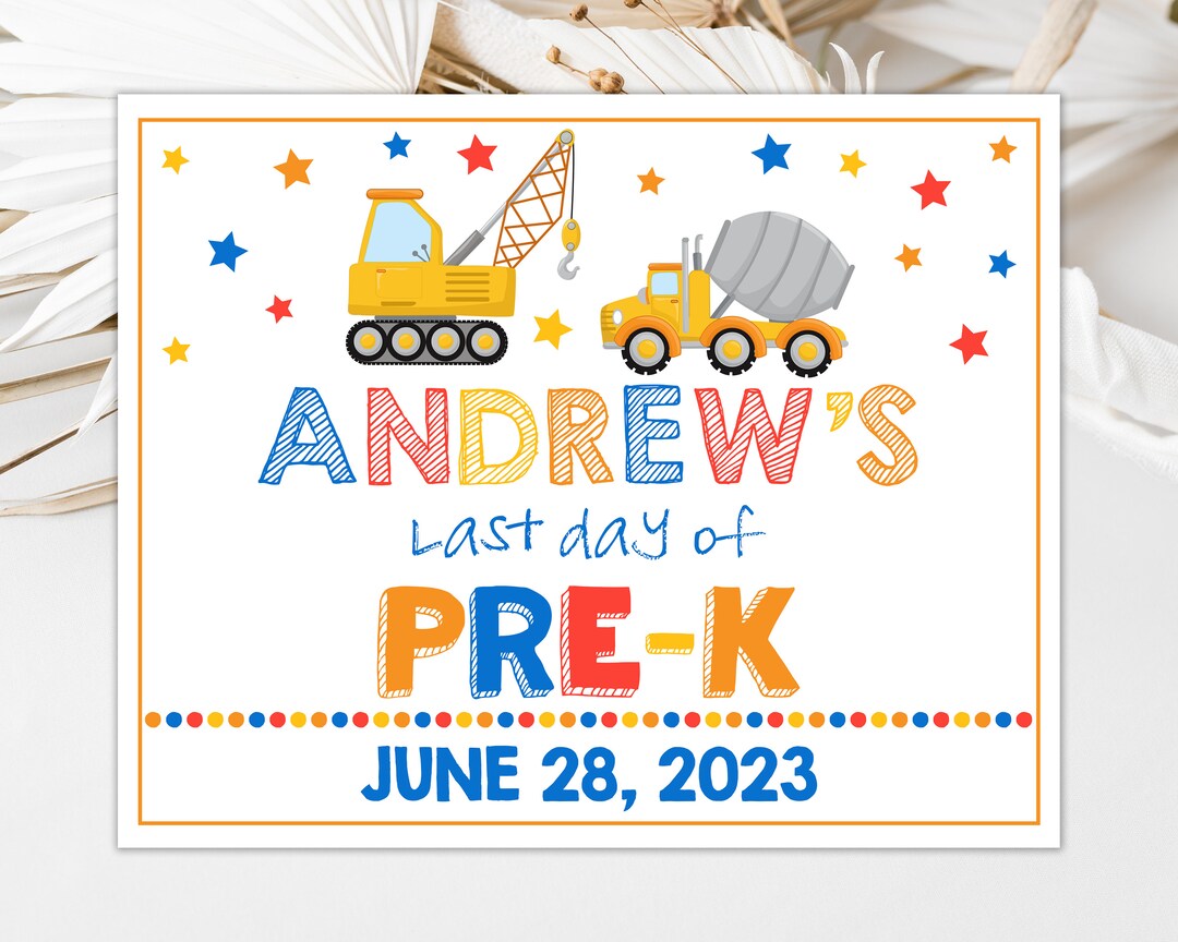 Editable Last Day of Pre-k Sign Dump Truck Last Day of School Sign Dump ...