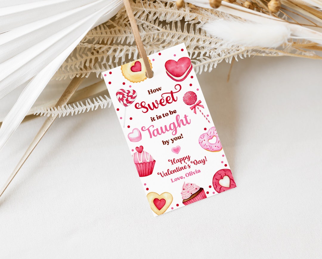 EDITABLE Valentines Day Teacher Gift Tags How Sweet It is to Be Taught ...