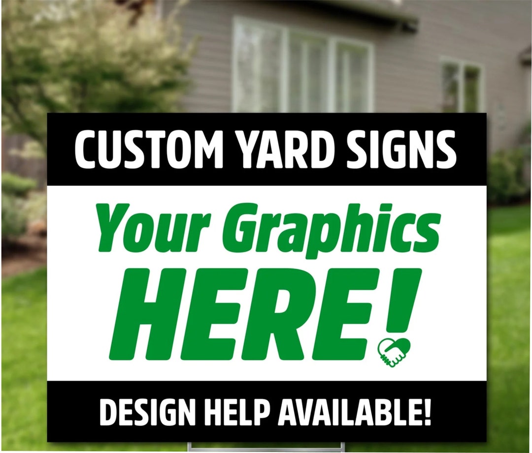 CUSTOM YARD SIGN - Lawn Sign - Outdoor Printed Weatherproof With Metal ...