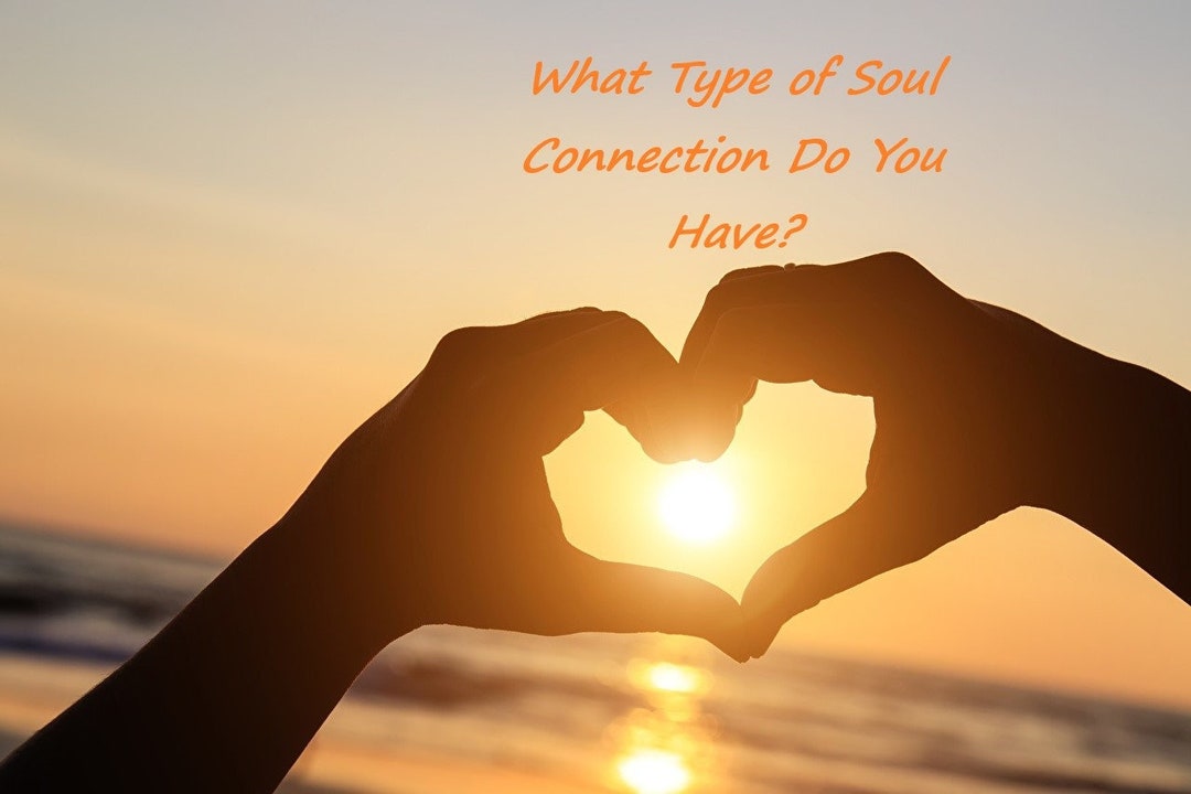 What Type of Soul Connection Do You Have Twin Flame Karmic Soul Mate ...
