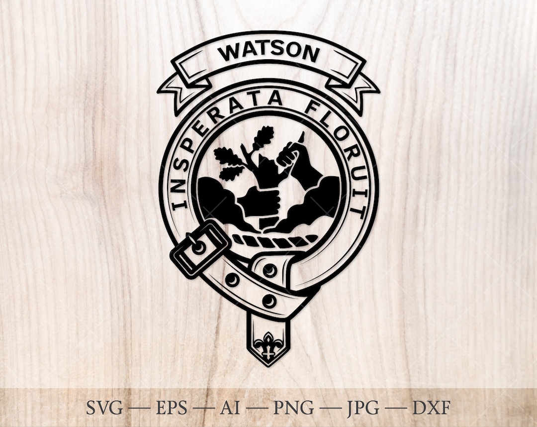 Watson Crest Badge SVG, Scottish Clan Svg, Family Crest Svg. Coat of ...