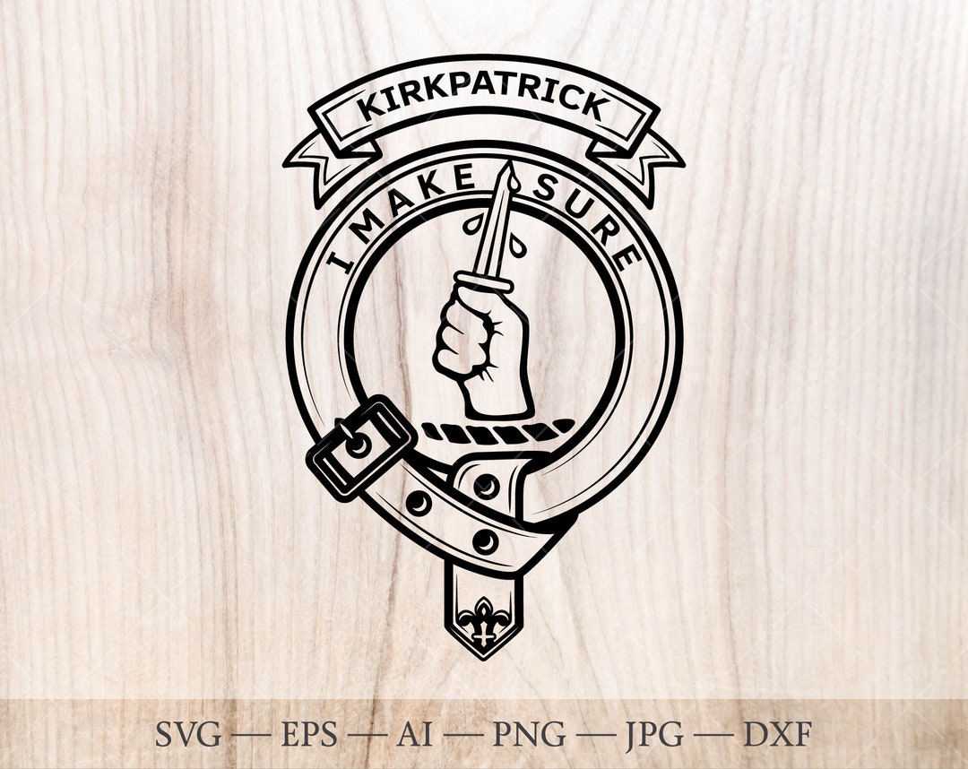 Kirkpatrick Crest Badge SVG, Scottish Clan Svg, Family Crest Svg ...