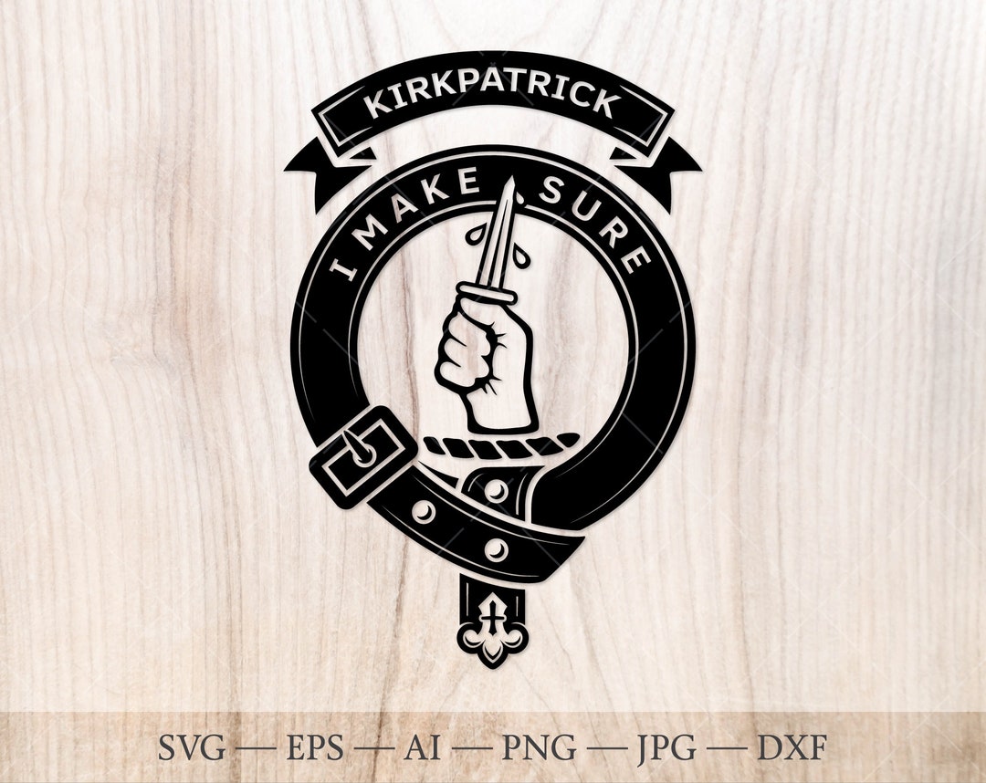 Kirkpatrick Crest Badge SVG, Scottish Clan Svg, Family Crest Svg ...