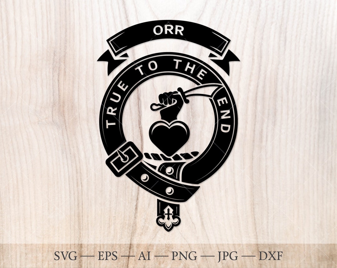 Orr Crest Badge SVG, Scottish Clan Svg, Family Crest Svg. Coat of Arms ...