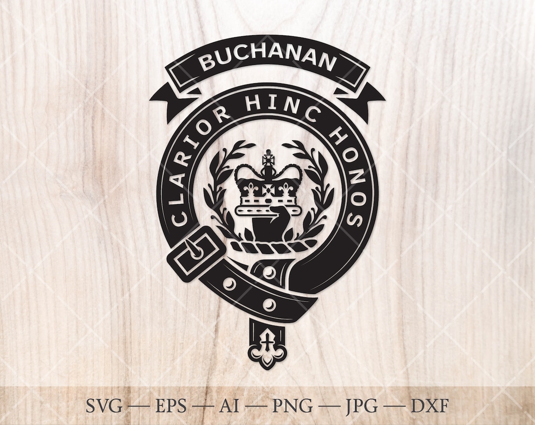 Buchanan Crest Badge SVG, Scottish Clan Svg, Family Crest Svg. Coat of ...