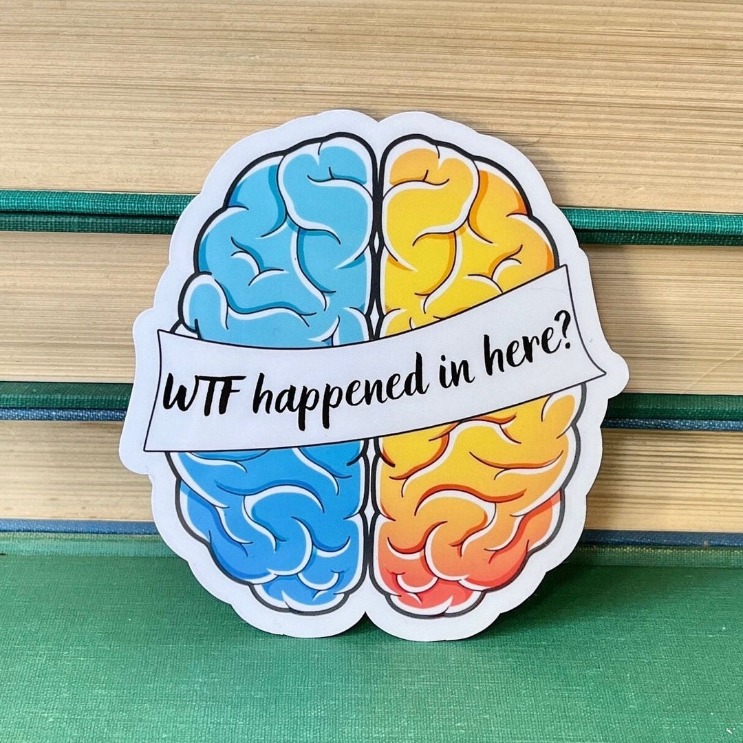 WTF Happened in Here Waterproof Vinyl Sticker Funny Gift for Friend ...